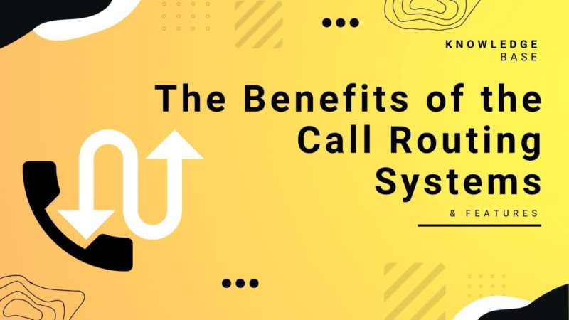 The Benefits of the Call Routing Systems | IDT Express