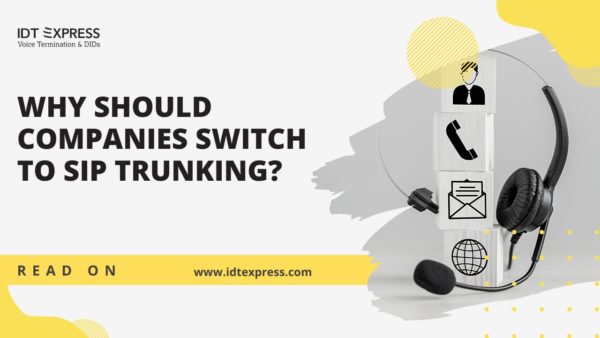 Why should Companies switch to SIP Trunking? | IDT Express